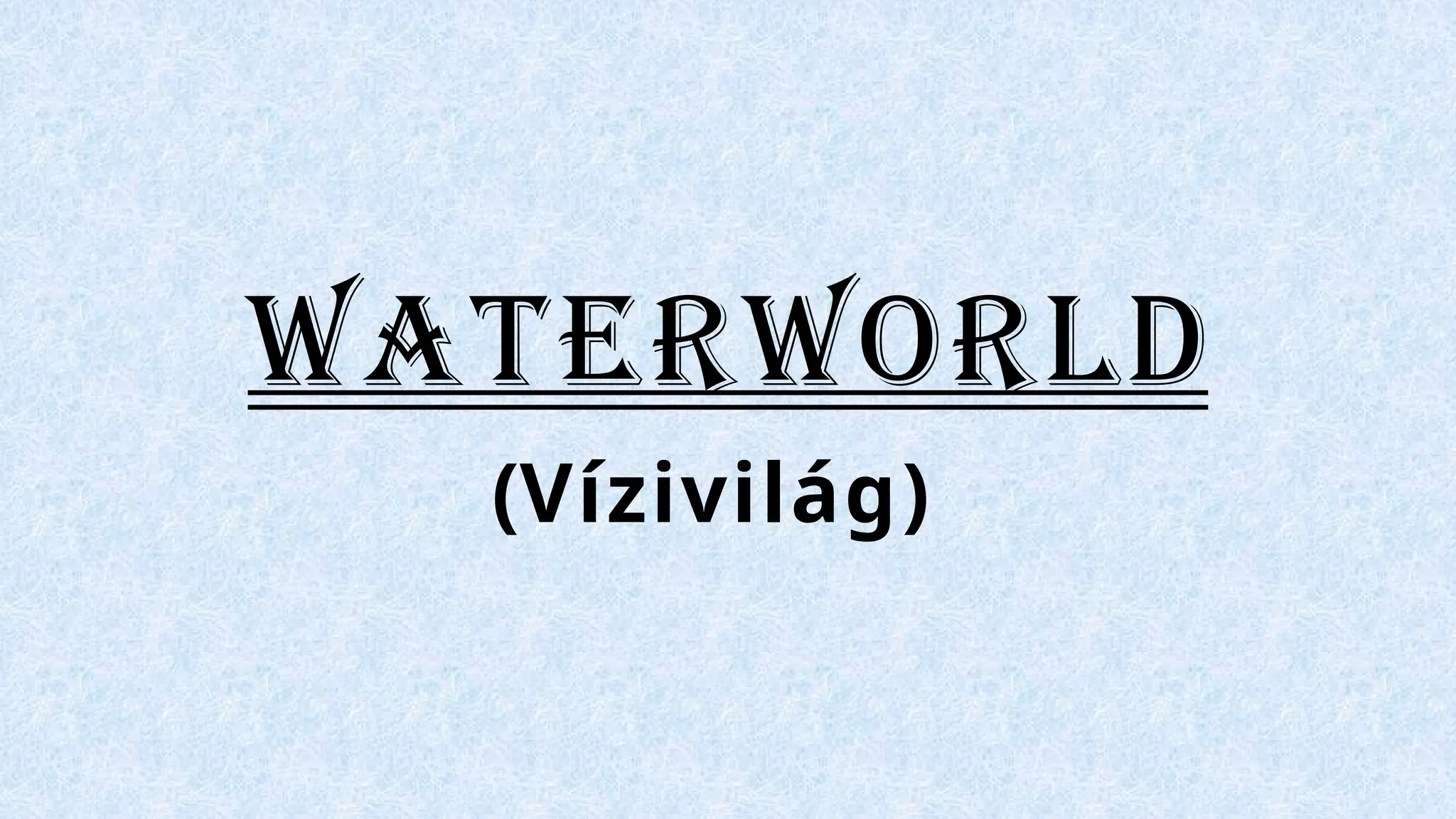 Water World - power point presentation favourite movie | PPTX