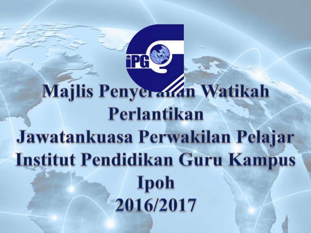 Watikah Pelantikan JawatanKuasa Perwakilan Pelajar (JPP) 1617 IPG Kampus Ipoh | PPT