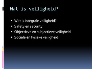 Wat is veiligheid in het algemeen | PPTX