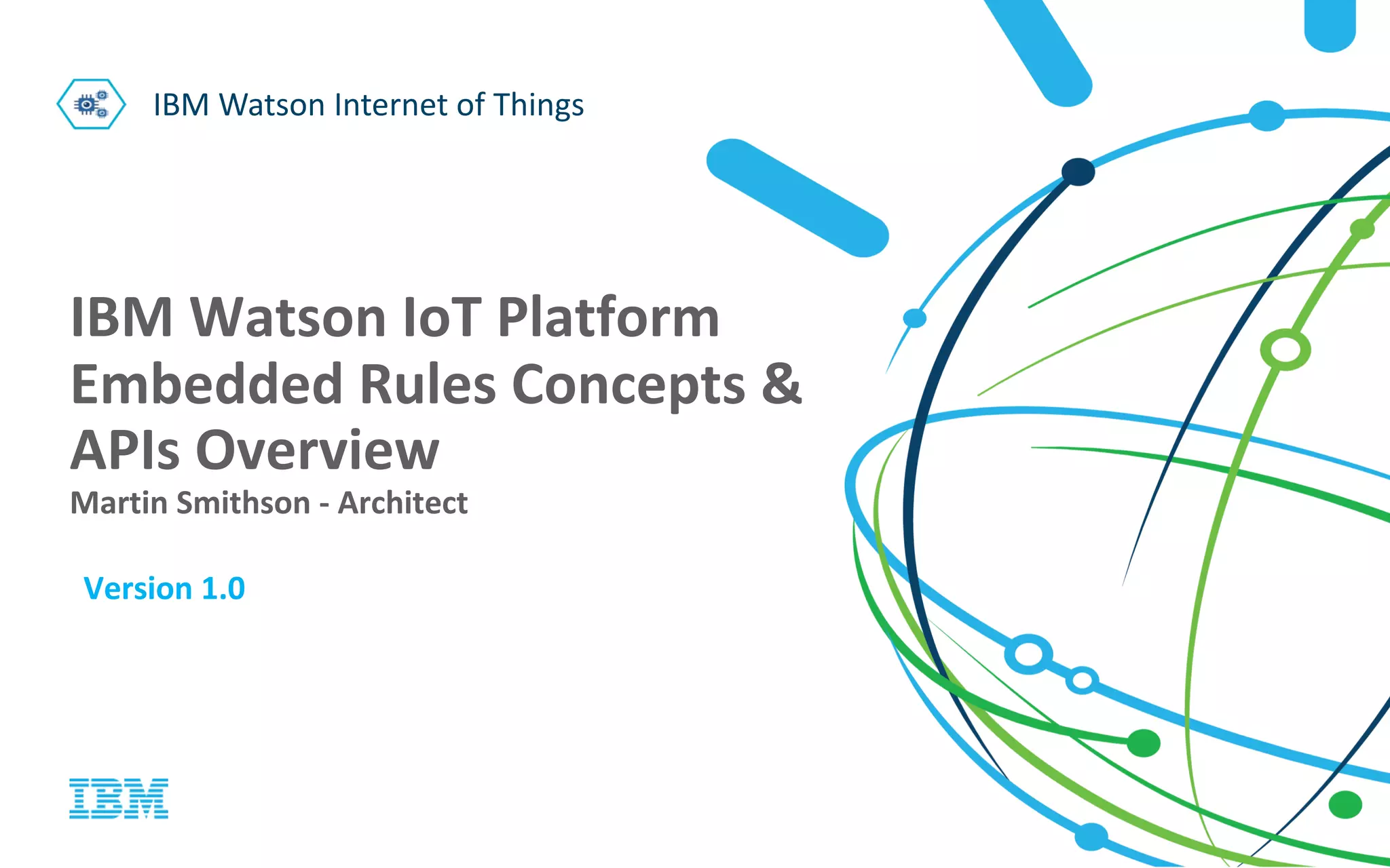 Watson IoT Platform Embedded Rules Concepts & APIs Overview | PPT
