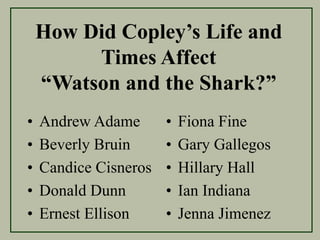 How Did Copley's Life and Times Affect "Watson and the Shark" | PPT