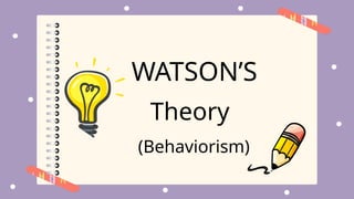 JOHN B. WATSON'S THEORY ABOUT BEHAVIORISM | PPTX