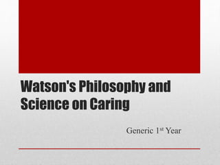 watson,s theory of science of caring.pptx