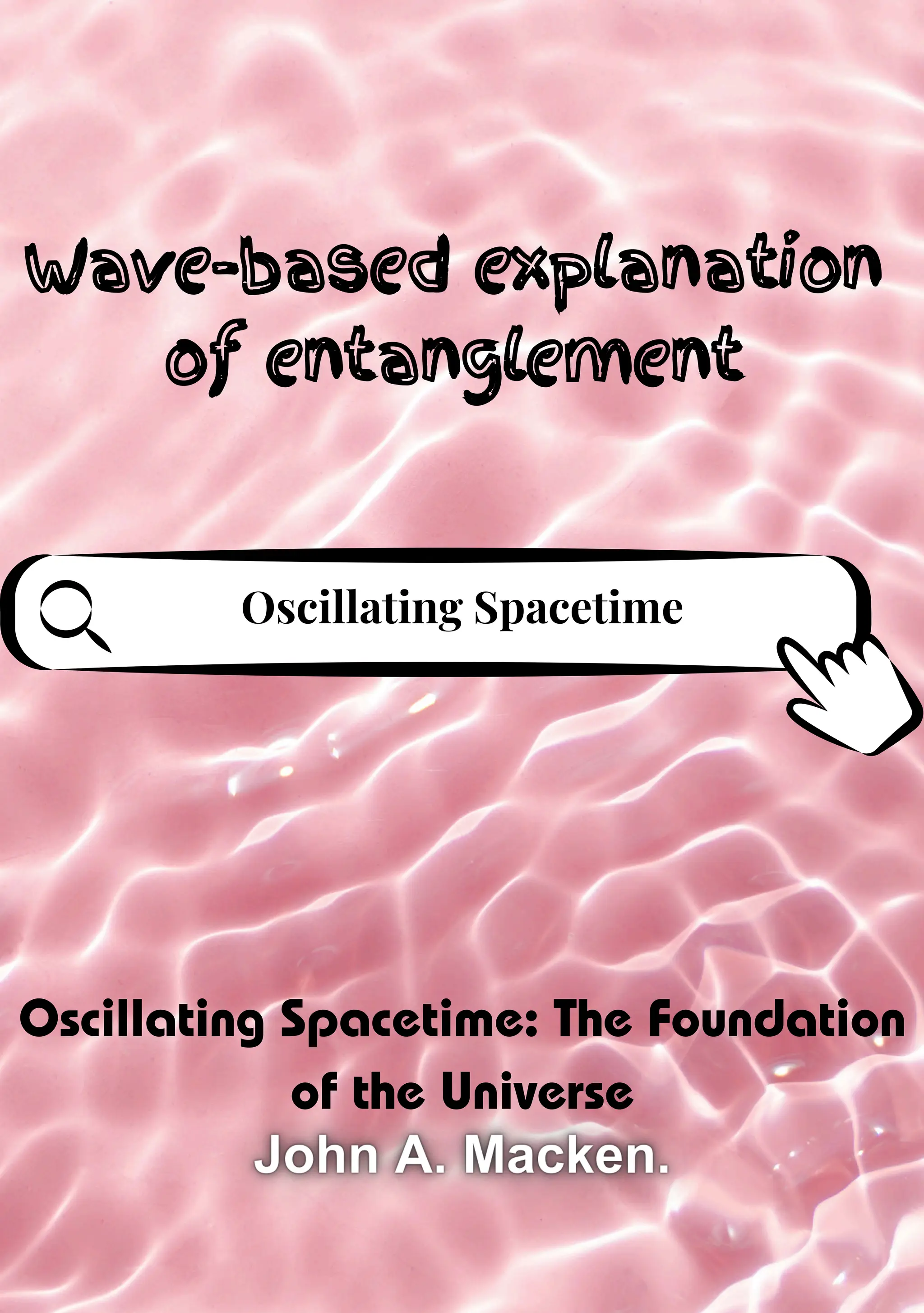 Wave-based explanation of entanglement, Oscillating Spacetime: The ...