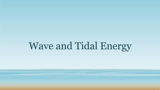 Wave and Tidal Energy.pptx