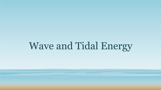 Wave and Tidal Energy.pptx