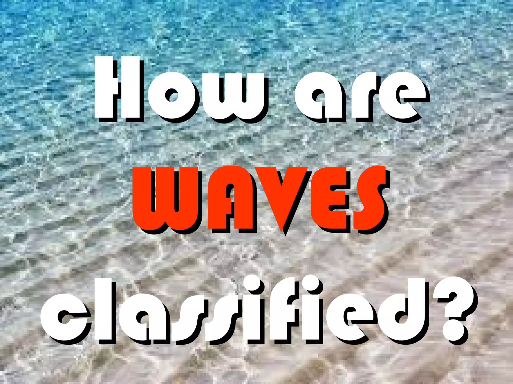 Wave classification powerpoint2 | PPT
