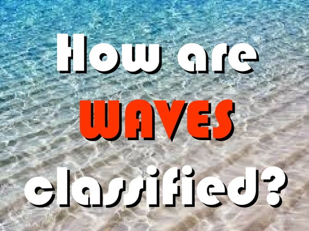Wave classification powerpoint2 | PPT
