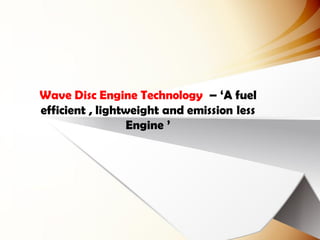 Wave Disc Engine Technology | PPT