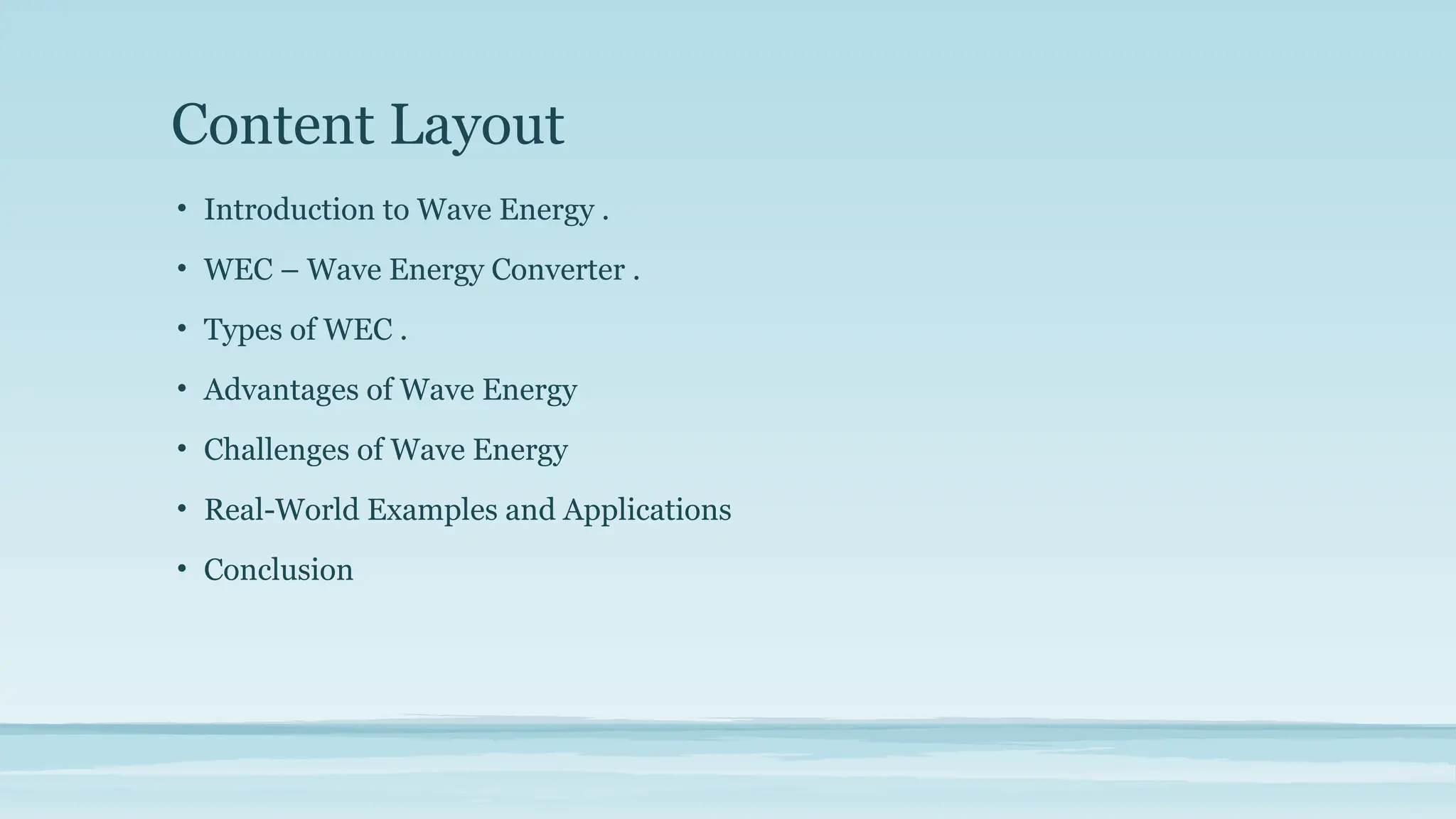 WAVE ENERGY : Wave power is the capture of energy of wind waves to do ...