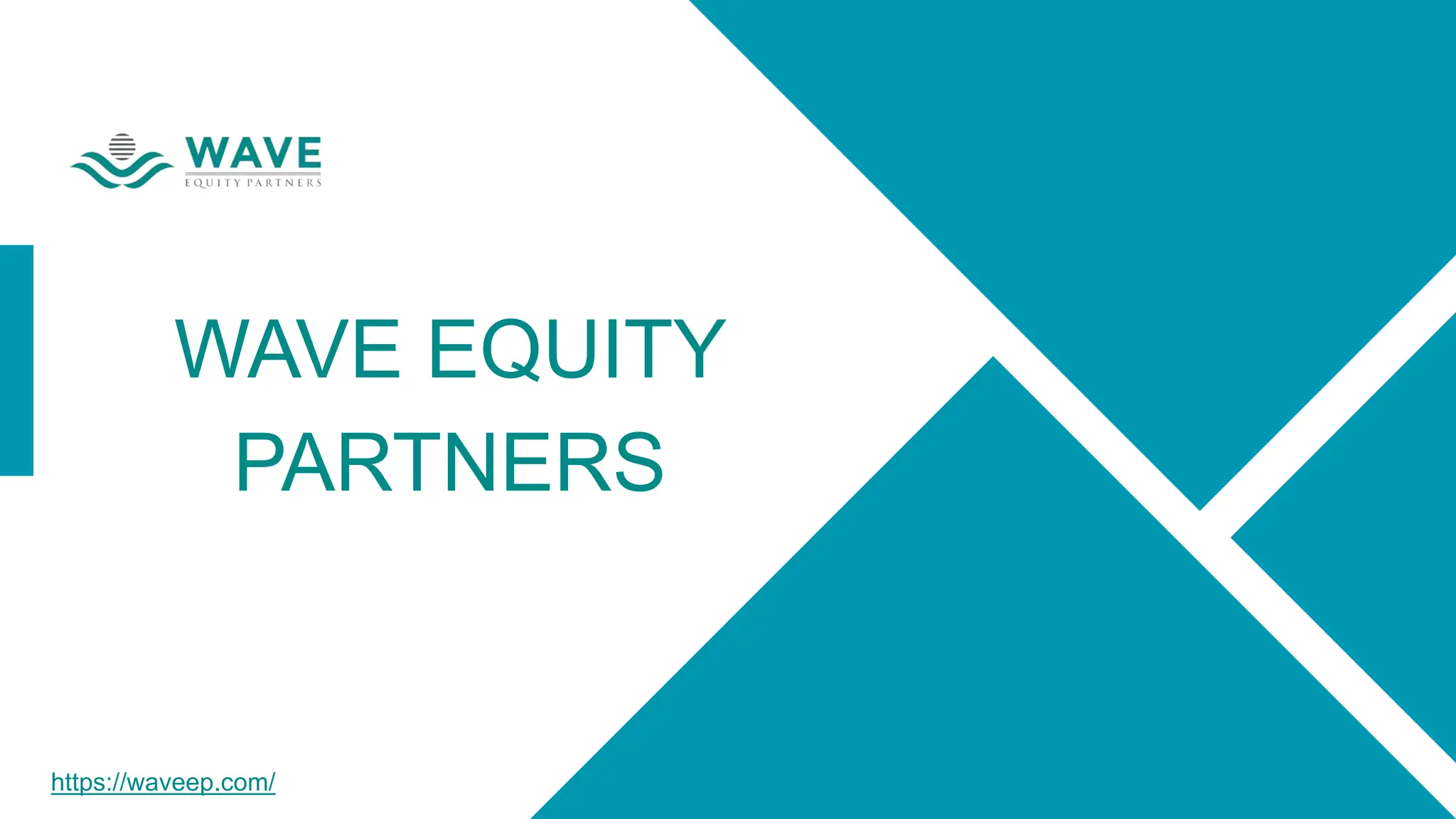 WAVE Equity Partners: Making Your Investments Shine.pptx