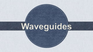 Waveguide 3.1.3 3.2.1 | PPTX