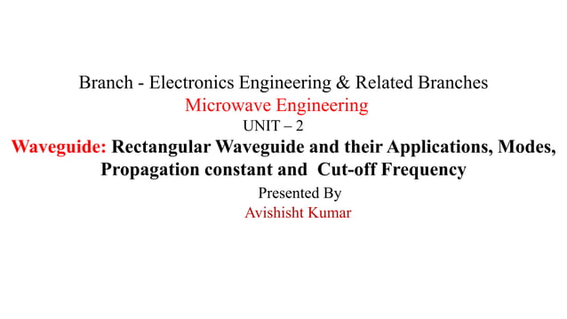Waveguides and its Types Field view and structures | PPTX