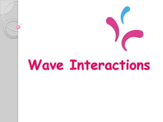 Wave interactions | PPTX