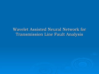 Fundamentals Wavelet Assisted Neural Network.ppt