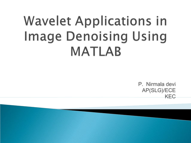 Wavelet Applications In Image Denoising Using Matlab Ppt