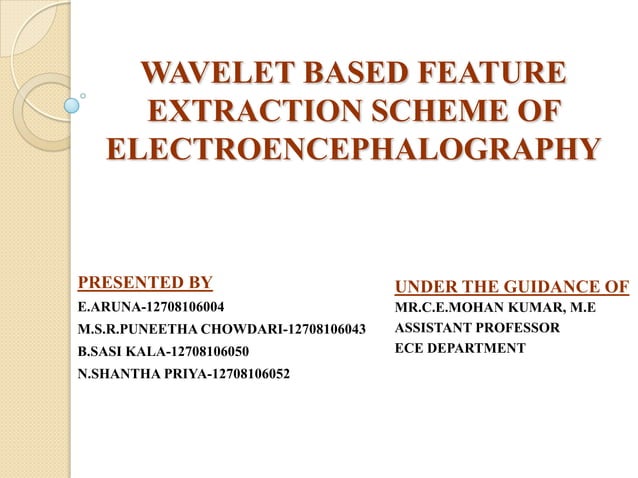 Wavelet Based Feature Extraction Scheme Of Eeg Waveform | PPT | Brain and Nervous System ...
