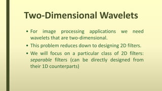 Wavelet transform in two dimensions | PPTX