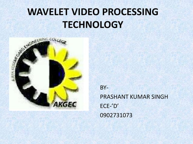 Wavelet video processing tecnology | PPTX | Video Software | Computer ...
