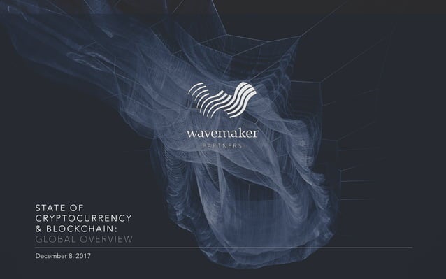 Wavemaker Cryptocurrency Overview Dec 2017 | PPT | Free Download