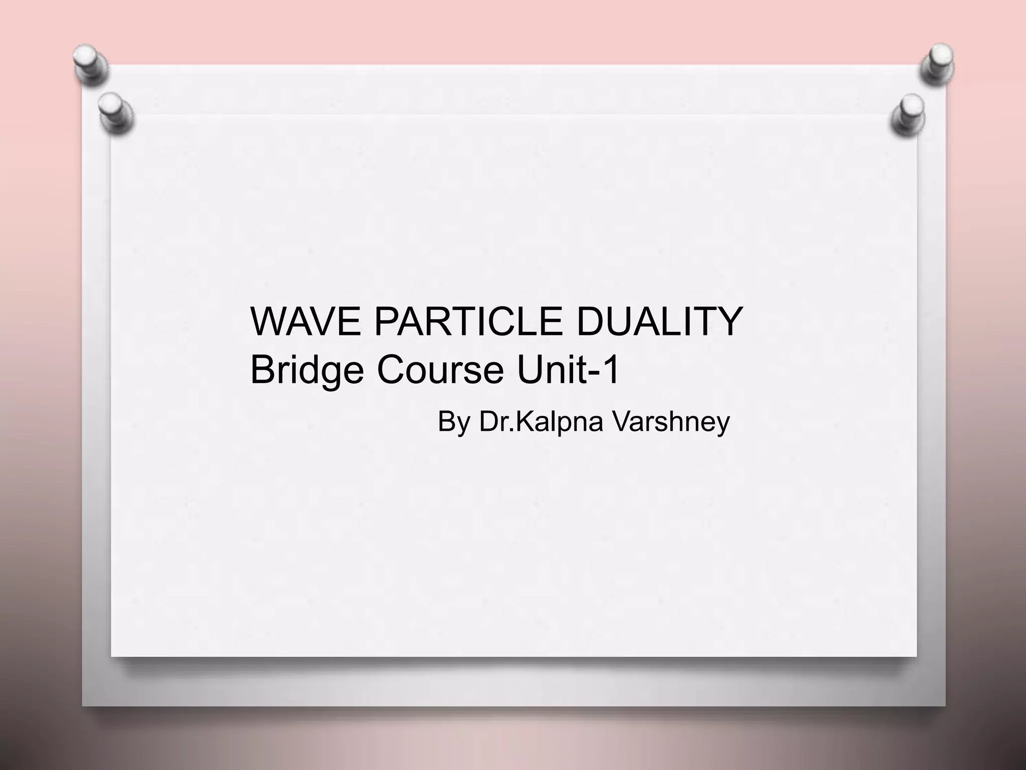 Wave Particle Duality Pptx Physics Science
