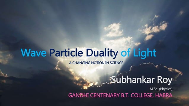 Wave particle duality of light- A changing Notion in Science | PPTX ...