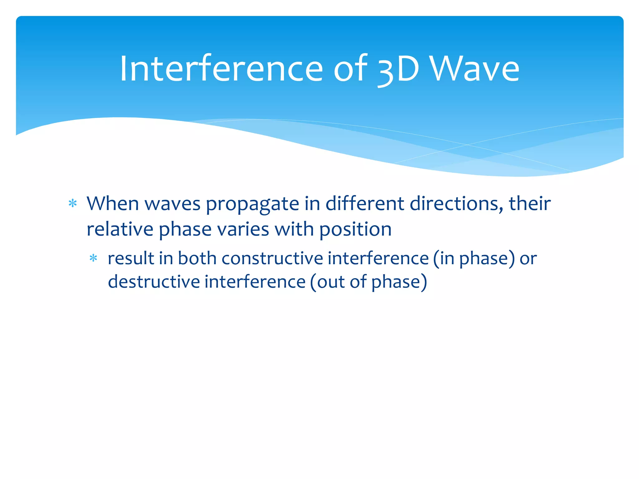 Wave Propagation, Huygens' Principle, and 3D Interference | PPTX
