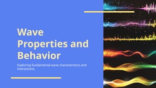 Wave Properties and Behavior.pptx for high school | PPTX
