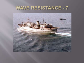 Wave resistance | PPTX
