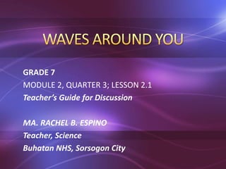 Waves (Grade 7, Quarter 3) Suggested Guide for Discussion | PPTX