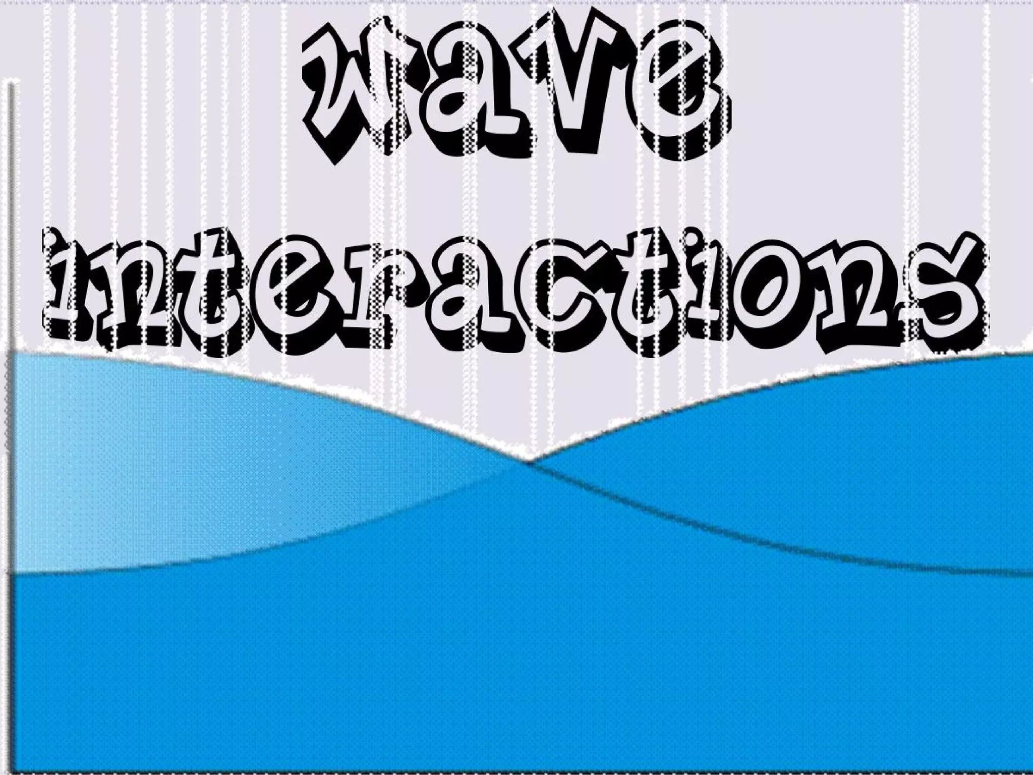 Wave Interactions | PPT