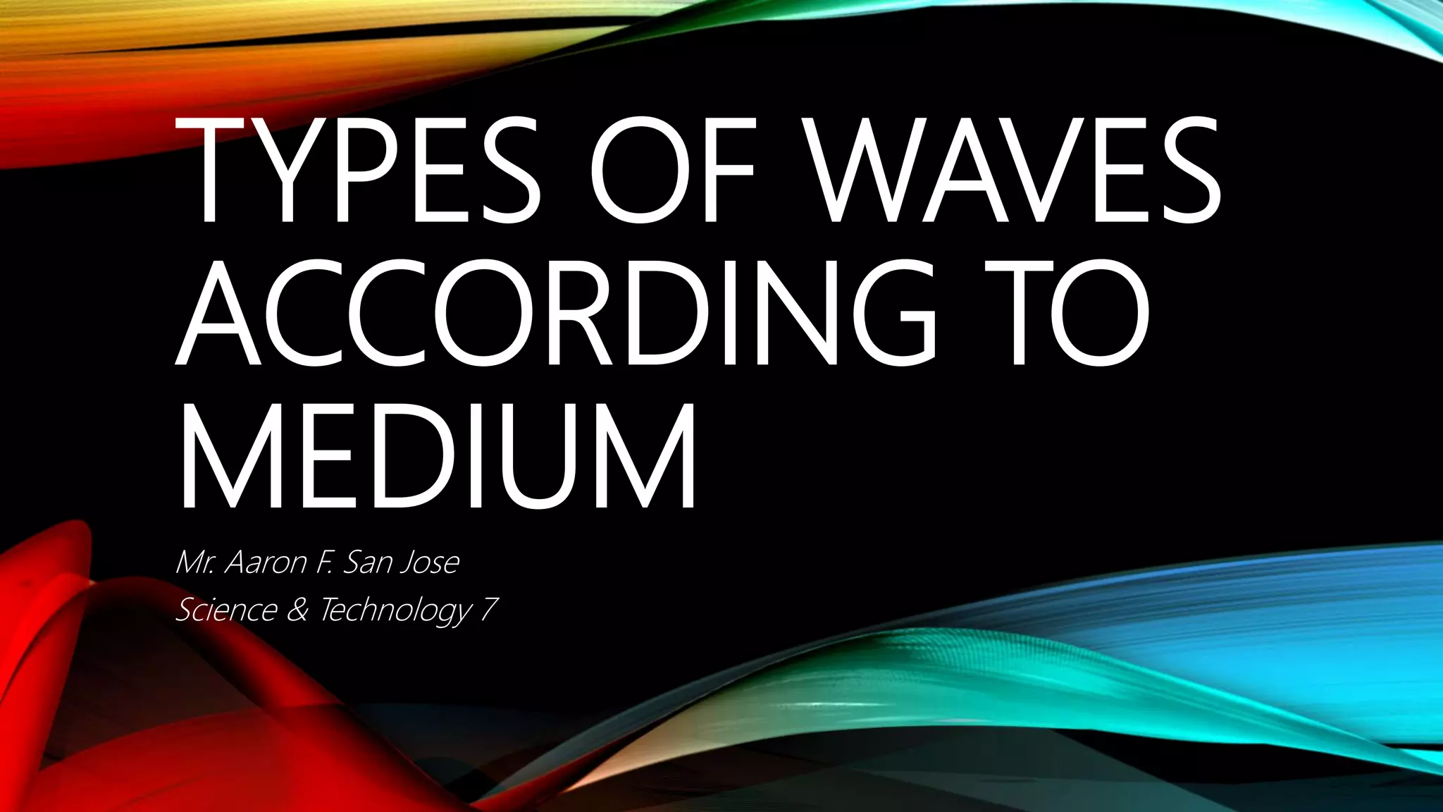 Types of Waves According to Medium | PPTX