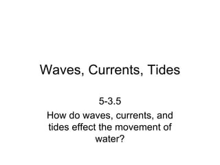 Waves, currents, tides | PPT