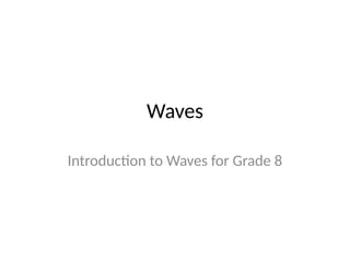 Waves_for_Grade_8.pptx tutorial for grade 8 | PPTX