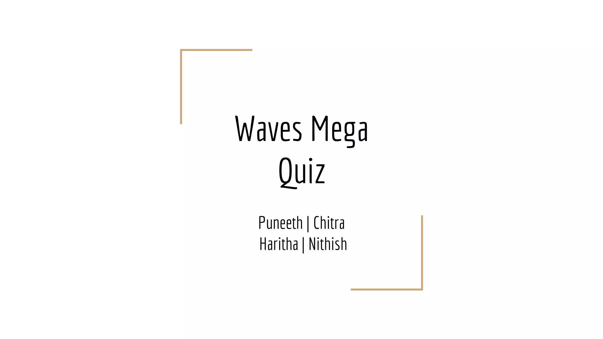 Waves Mega Quiz - All Rounds (Gen Quiz) | PPT
