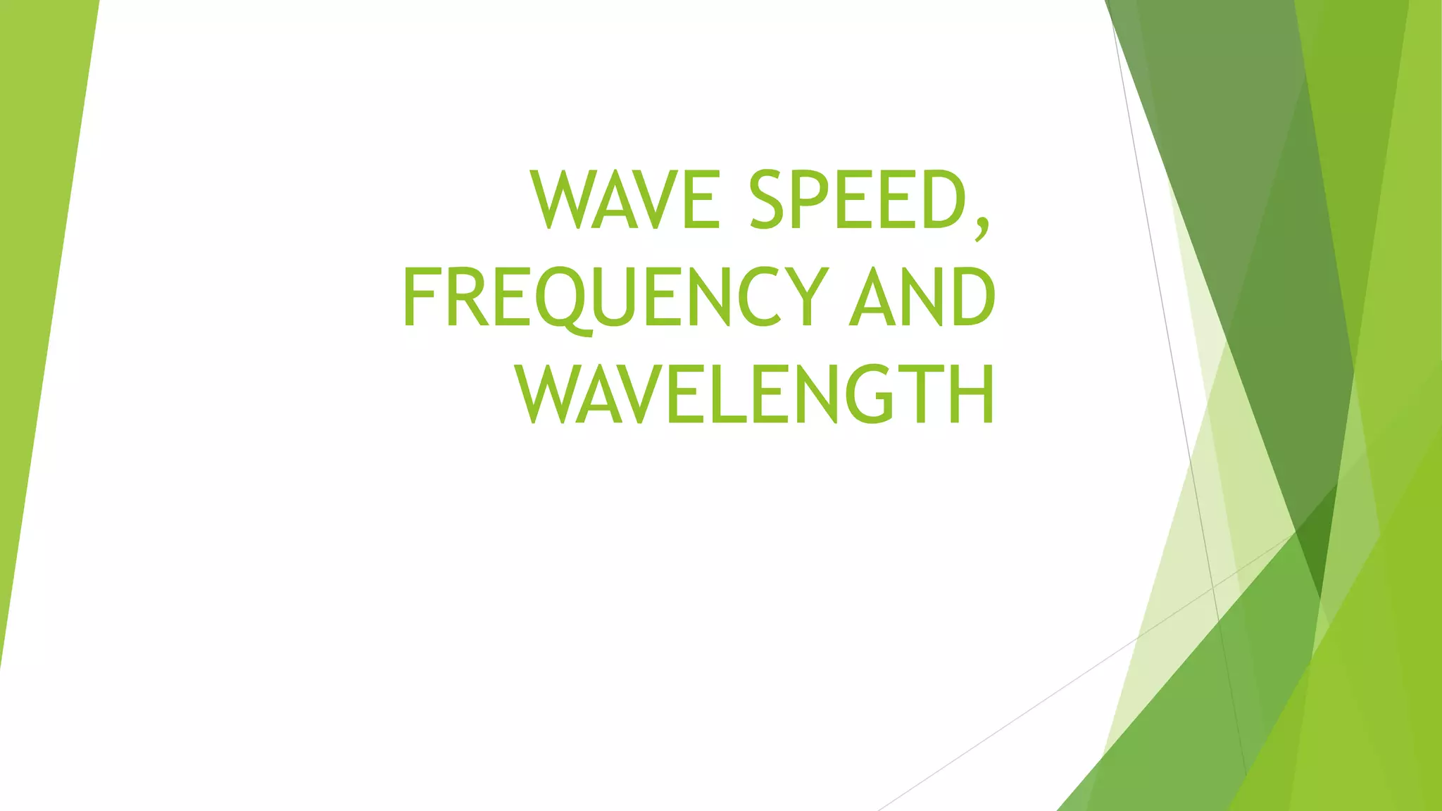 Wave speed, frequency and wavelength | PPT