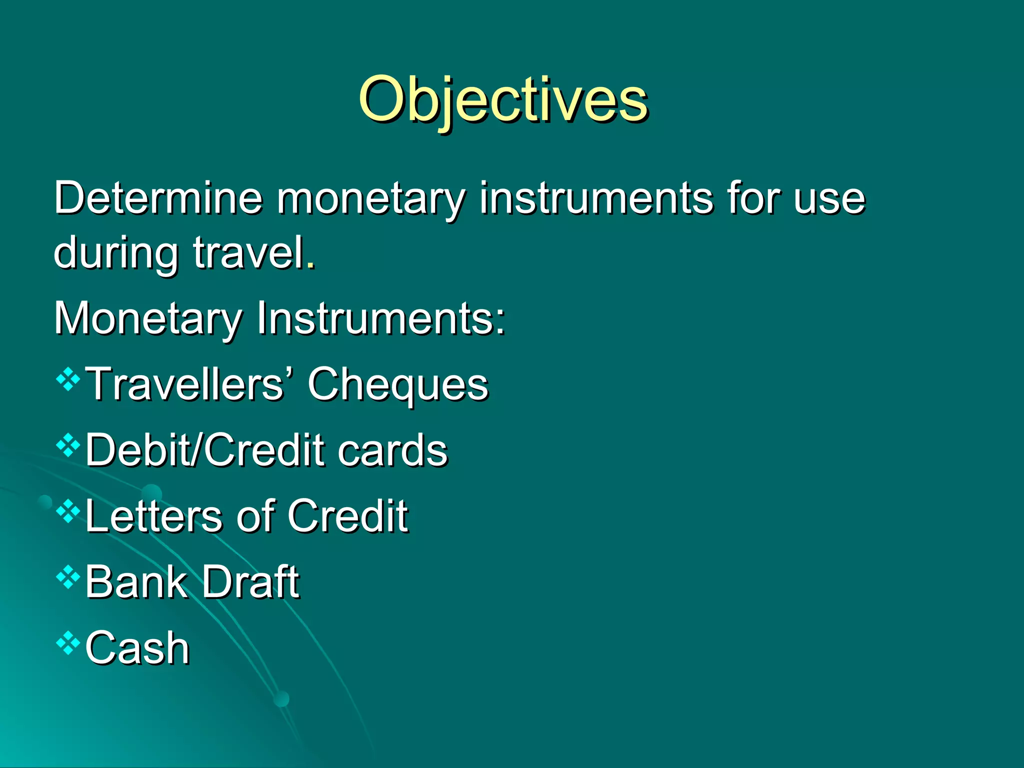 Monetary instruments used during travel | PPT