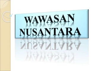 wawasan-nusantara.ppt
