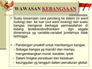 paparan tentang Wawasan Kebangsaan KESBANG.ppt