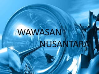 Wawasan nusantara | PPTX
