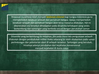 Wawasan Nusantara sebagai Konsepsi dan Pandangan Kolektif Kebangsaan | PDF