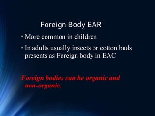 Wax and Foreign body ear | PPTX