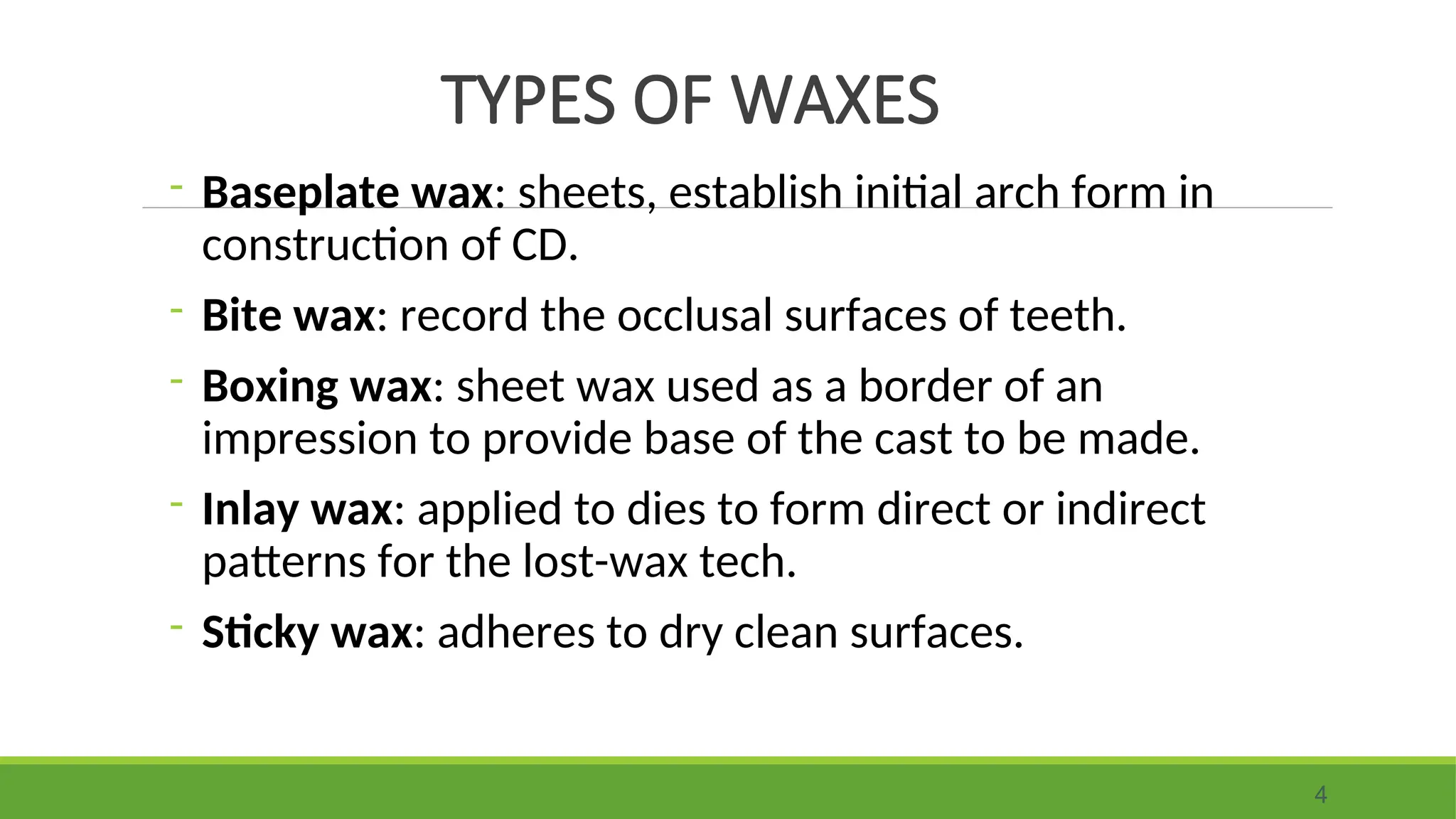 Different types of Waxes used in Dentistry | PPT