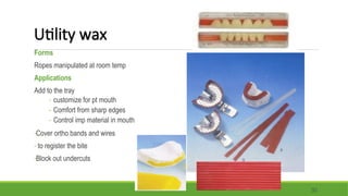 Different types of Waxes used in Dentistry | PPT