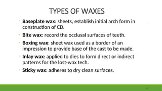 Different types of Waxes used in Dentistry | PPT