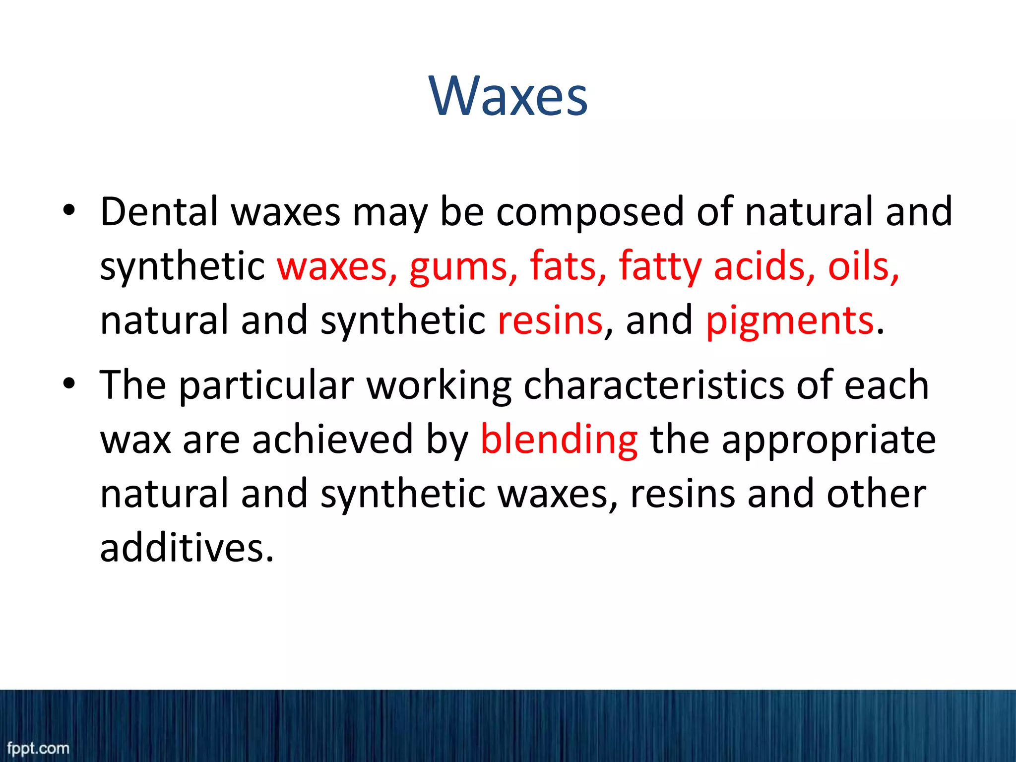 Waxes in dentistry | PPTX