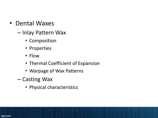 Waxes in dentistry | PPTX | Oral care | Personal Care