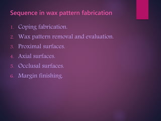 Wax patterns fabrication for fixed partial dentures | PPTX