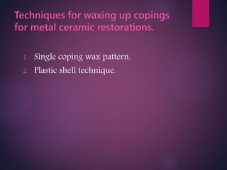 Wax patterns fabrication for fixed partial dentures | PPTX