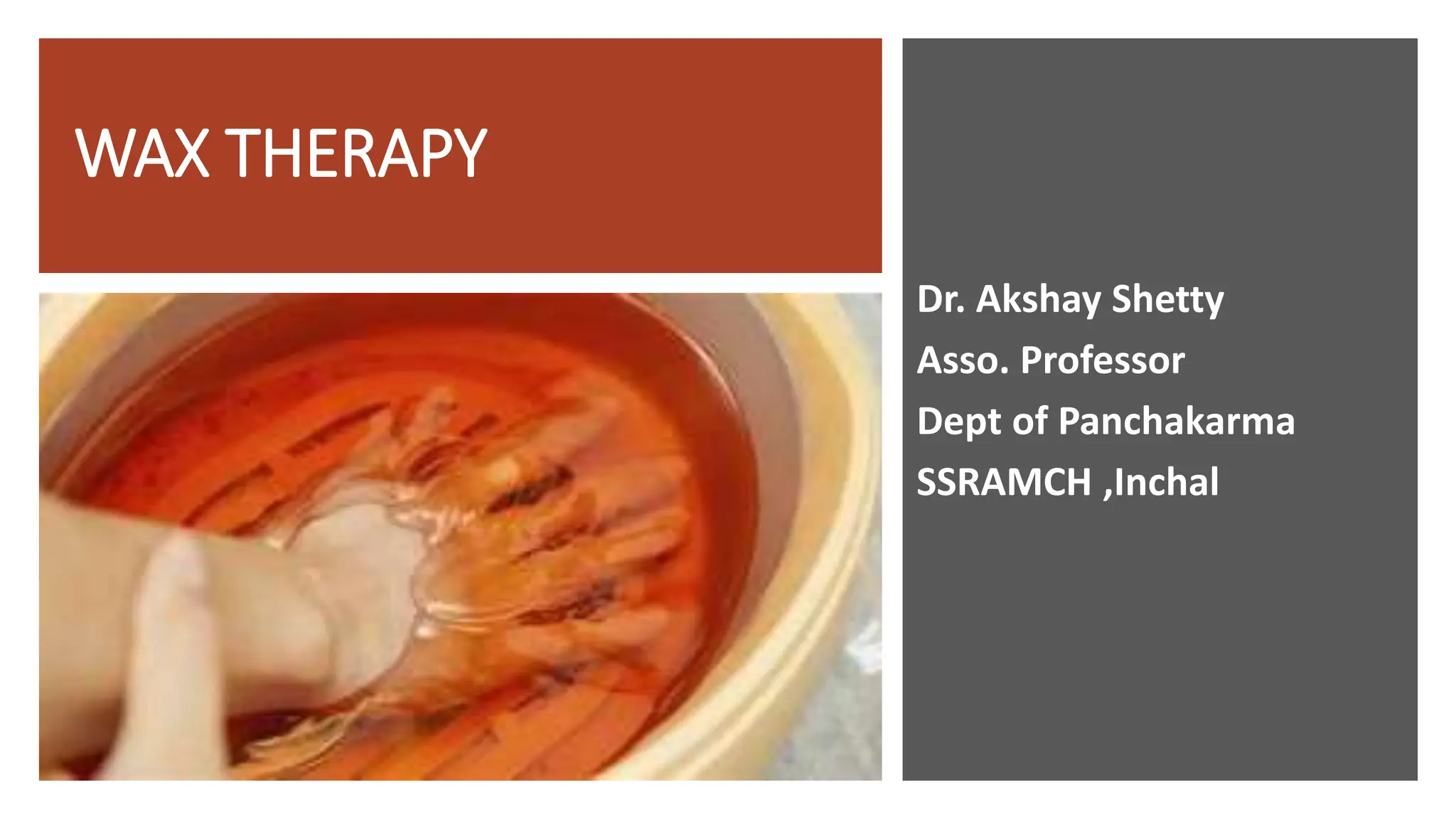 Wax Therapy physiotherapy Dr Akshay Shetty.pptx